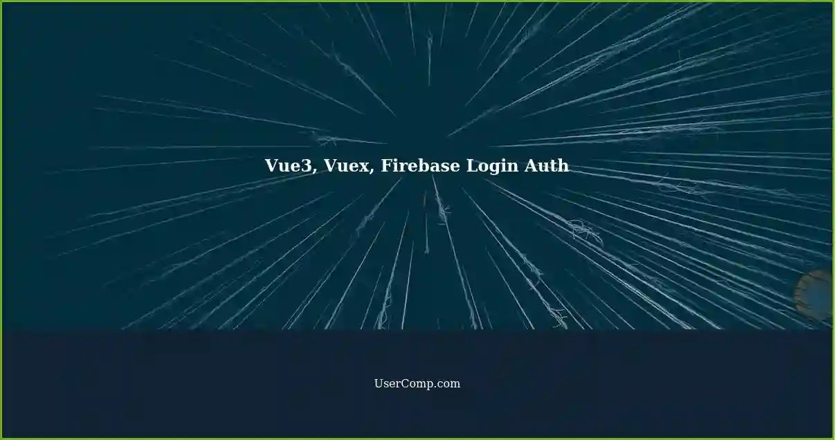 Maintaining Login Authentication with Vue3, Vuex, and Firebase: A Tech ... Maintaining Login Authentication with Vue3, Vuex, and Firebase: A Tech ...