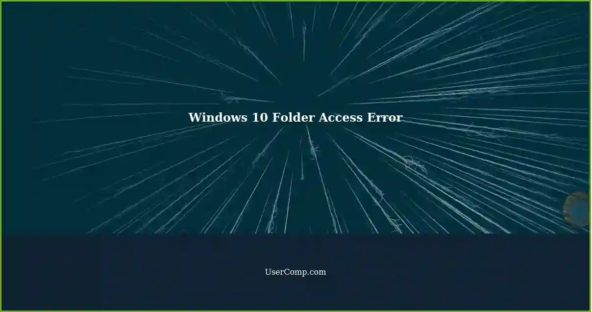 Windows 10: Folder Unavailable Error When Trying to Access Folders in ...