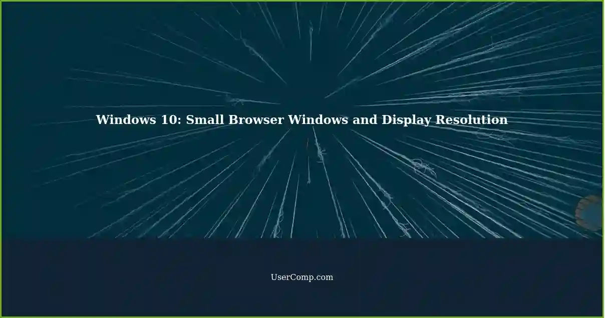 Windows 10: Adjusting Smaller Web Browser Windows Sizes with Display ...