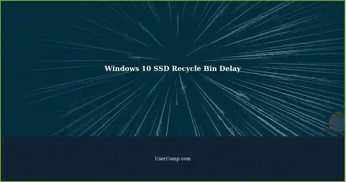 Windows 10 SSD: Opening Recycle Bin Takes 30 Minutes