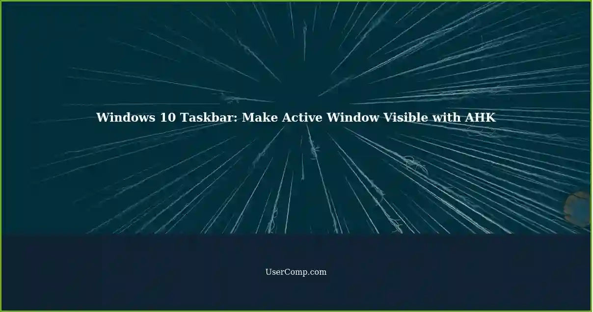 Make Active Window Obvious In Taskbar Windows 10 Using Ahk Script