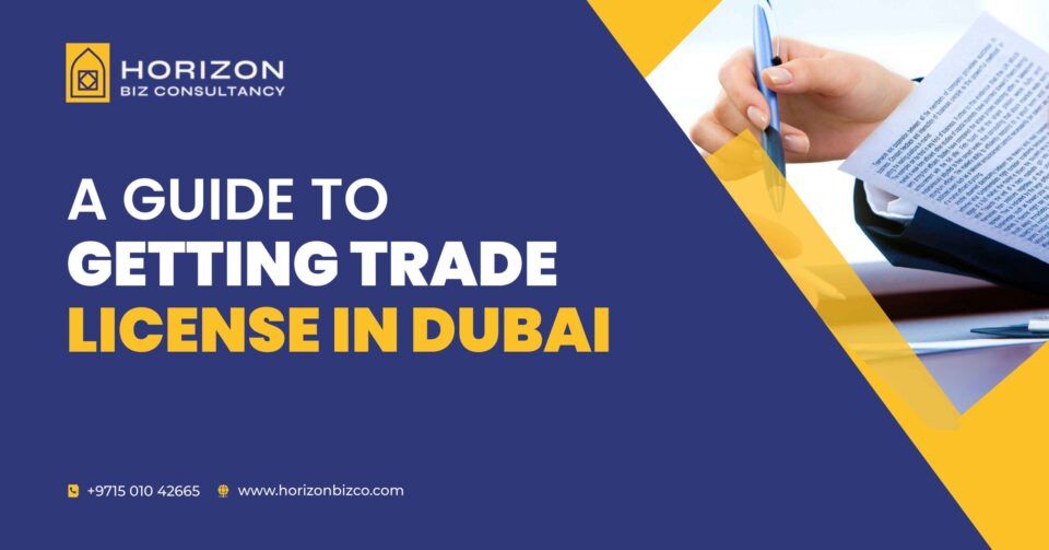 A Guide to Getting Trade License in Dubai