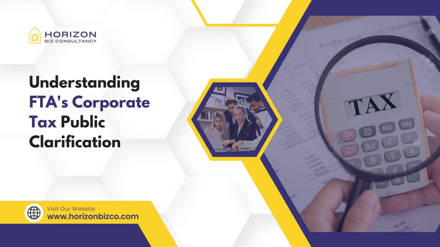 Understanding FTA's Corporate Tax Public Clarification - Horizonbizco
