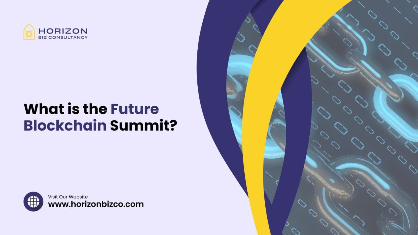 What is the Future Blockchain Summit? - Horizonbizco
