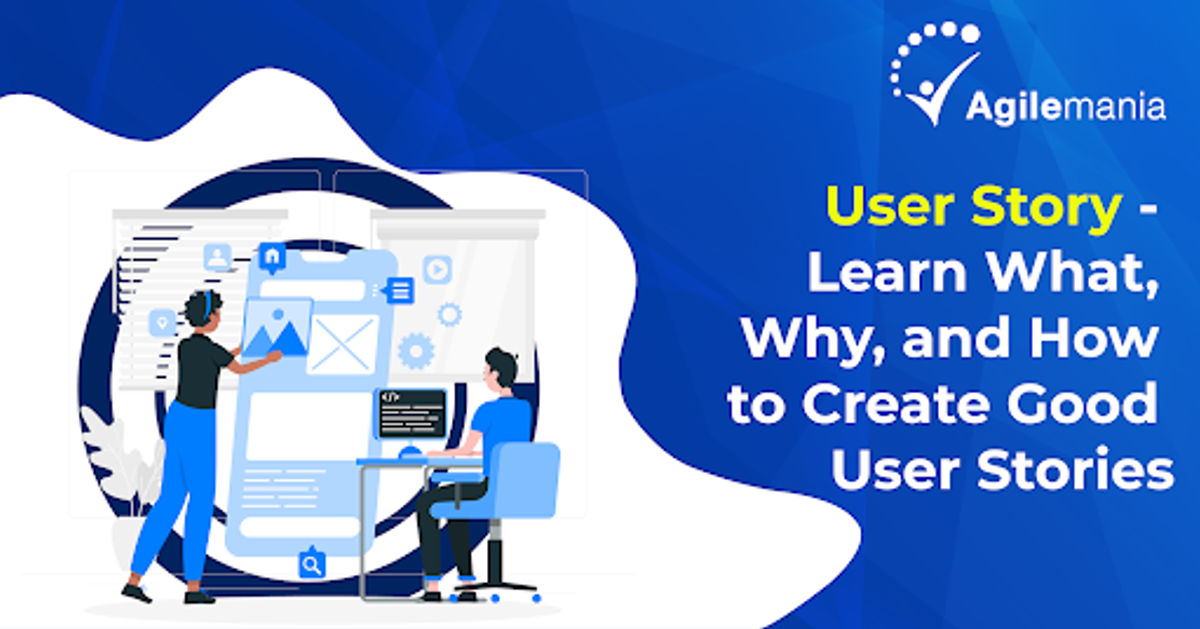 Learn What, Why, and How to Create Good User Stories