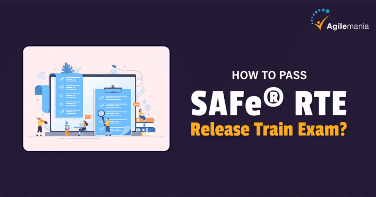 How To Pass SAFe® (RTE) Release Train Exam?