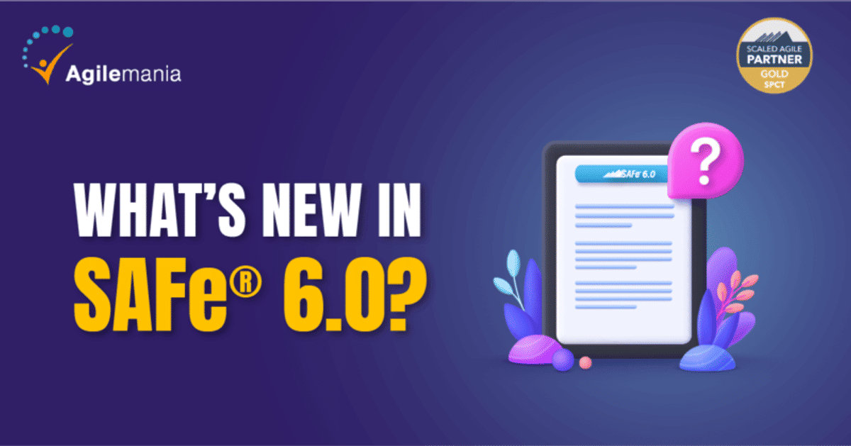What’s New in SAFe® 6.0?