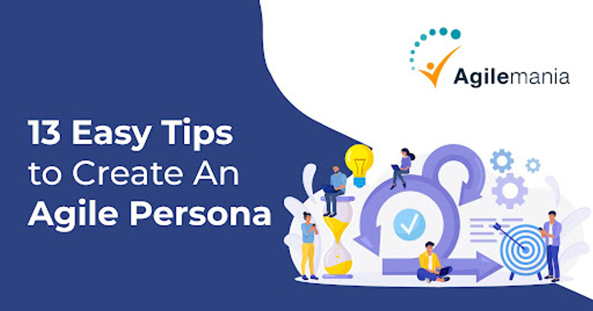 13 Easy Tips to Create an Agile Persona