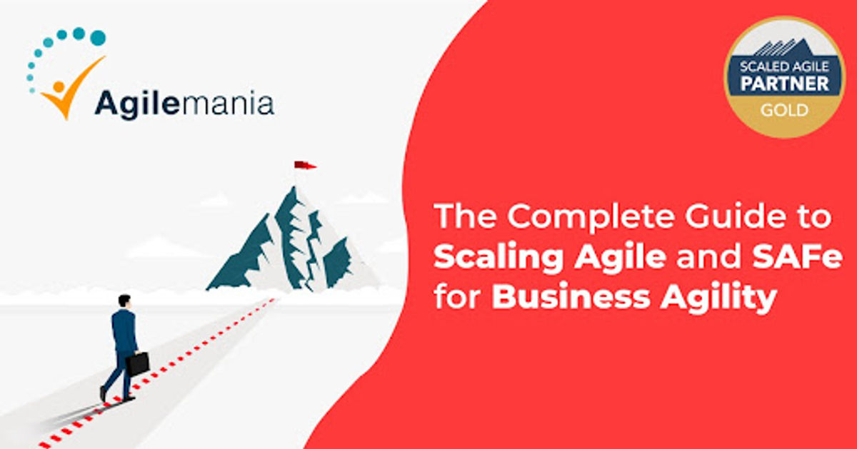 The complete guide to Scaling Agile & SAFe® for Business Agility ...