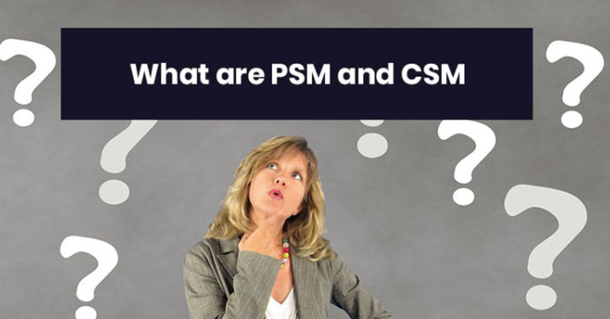 Difference between PSM and CSM (PSM vs CSM Comparison)