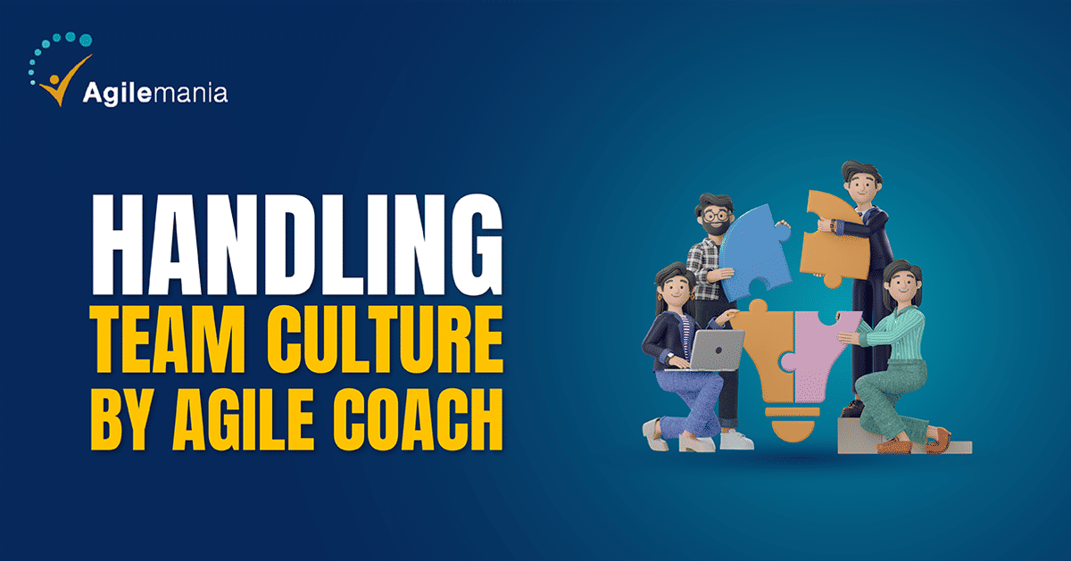 Handling Team Culture By Agile Coach Agilemania