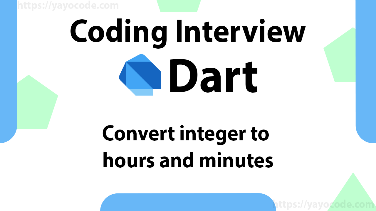Dart Convert Integer To Hours And Minutes Yayo Code