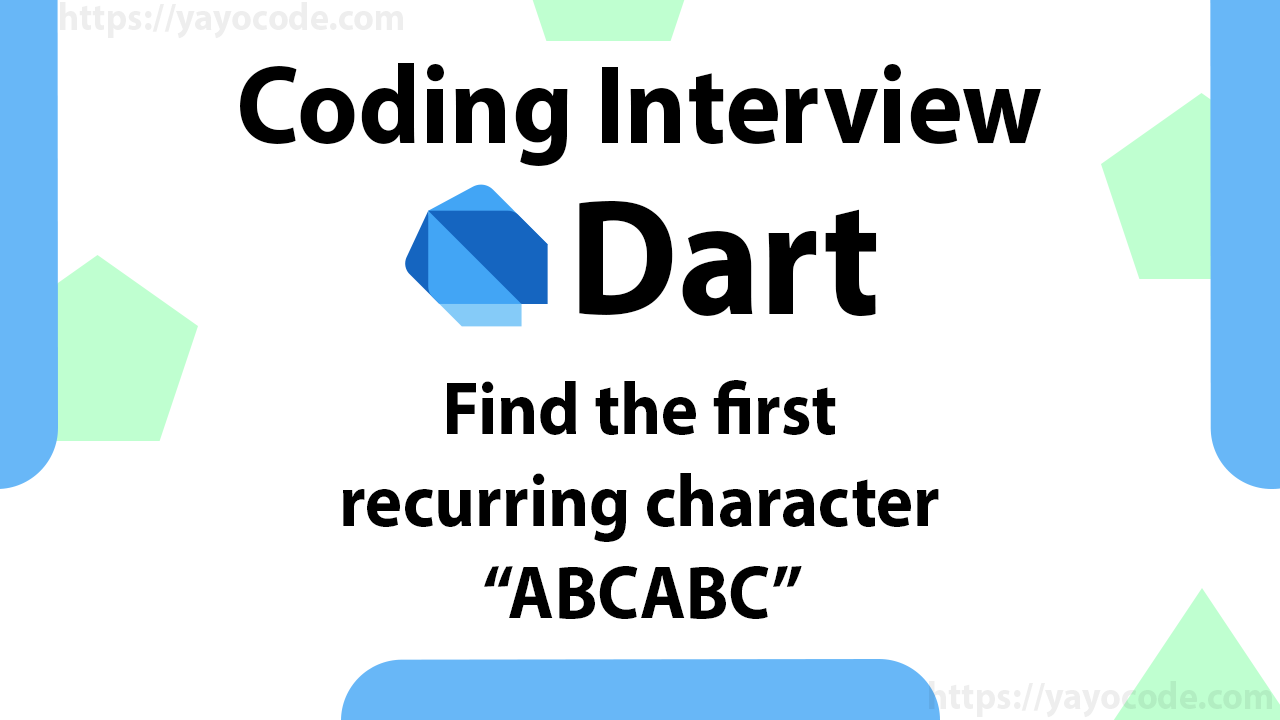 Dart Find The First Recurring Character Yayo Code