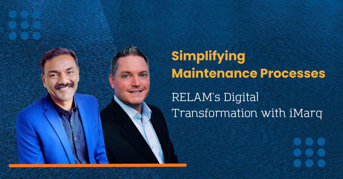 Unveiling Seamless Operations: RELAM's iMarq-Driven Maintenance ...