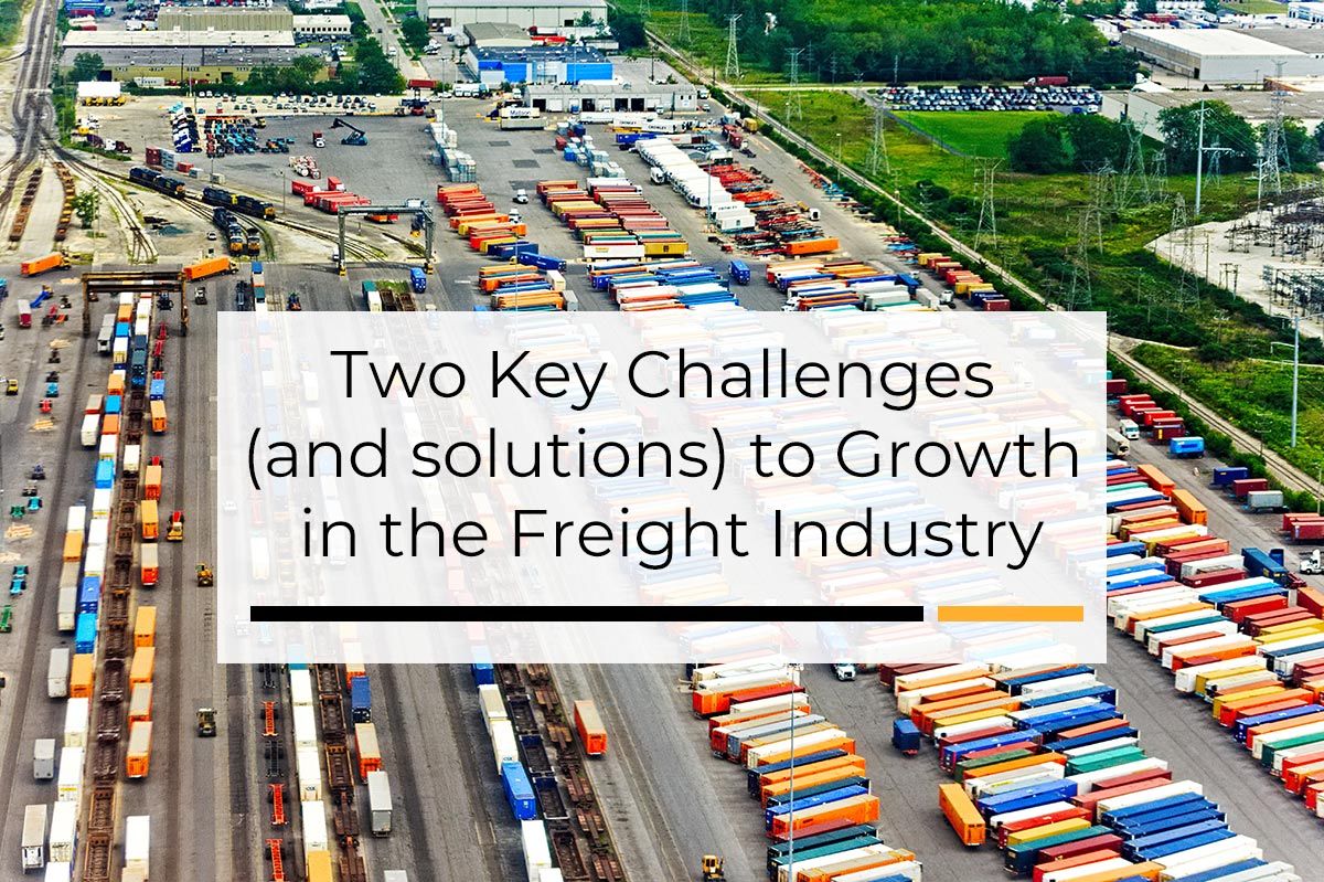 Two Key Challenges (and Solutions) to Growth in the Freight Industry ...