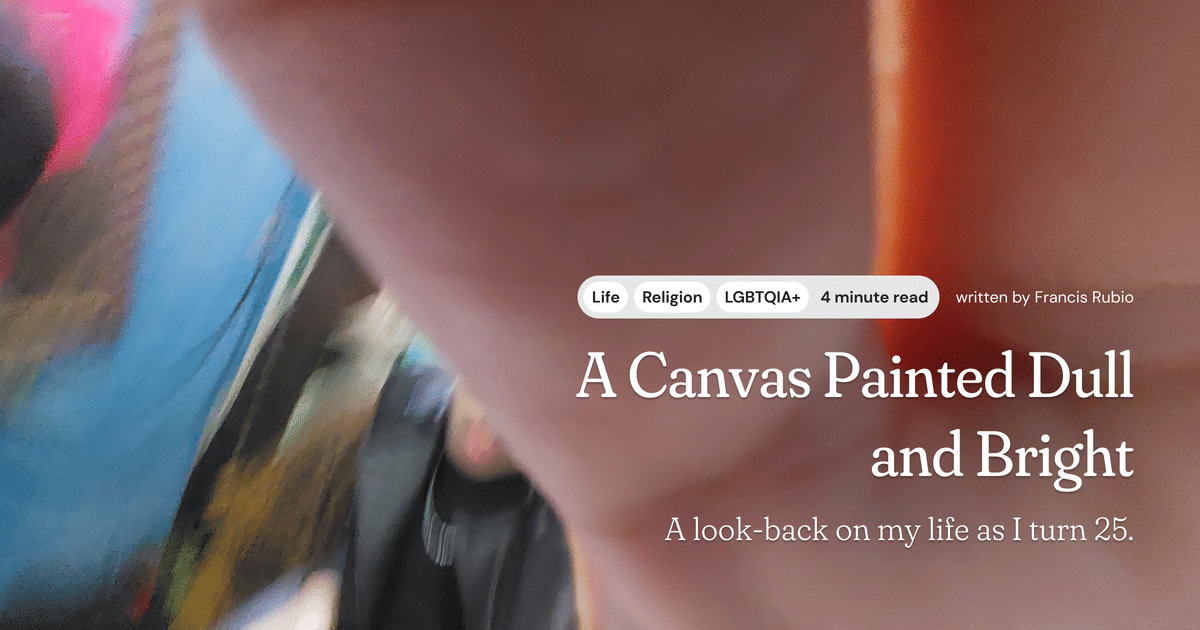 A Canvas Painted Dull and Bright