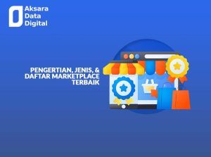 Pengertian, Jenis, dan Daftar Marketplace Terbaik