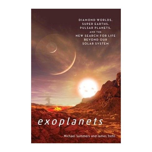 Buy Exoplanets : Diamond Worlds, Super Earths, Pulsar Planets, and the ...