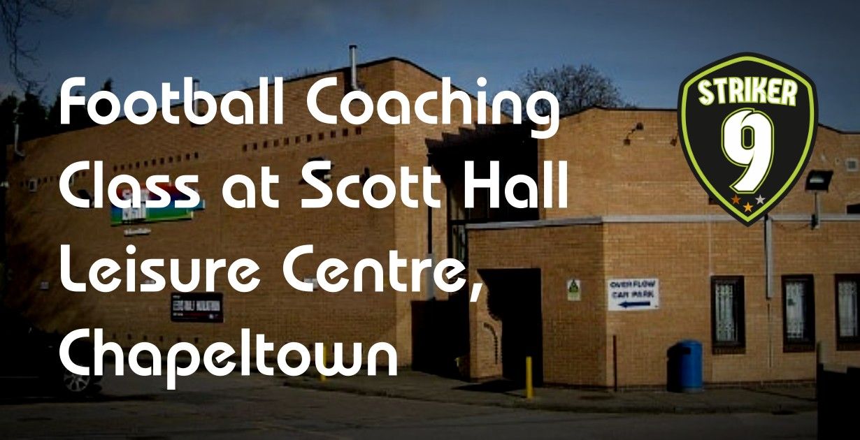 Striker 9 Football Coaching Classes in Chapeltown