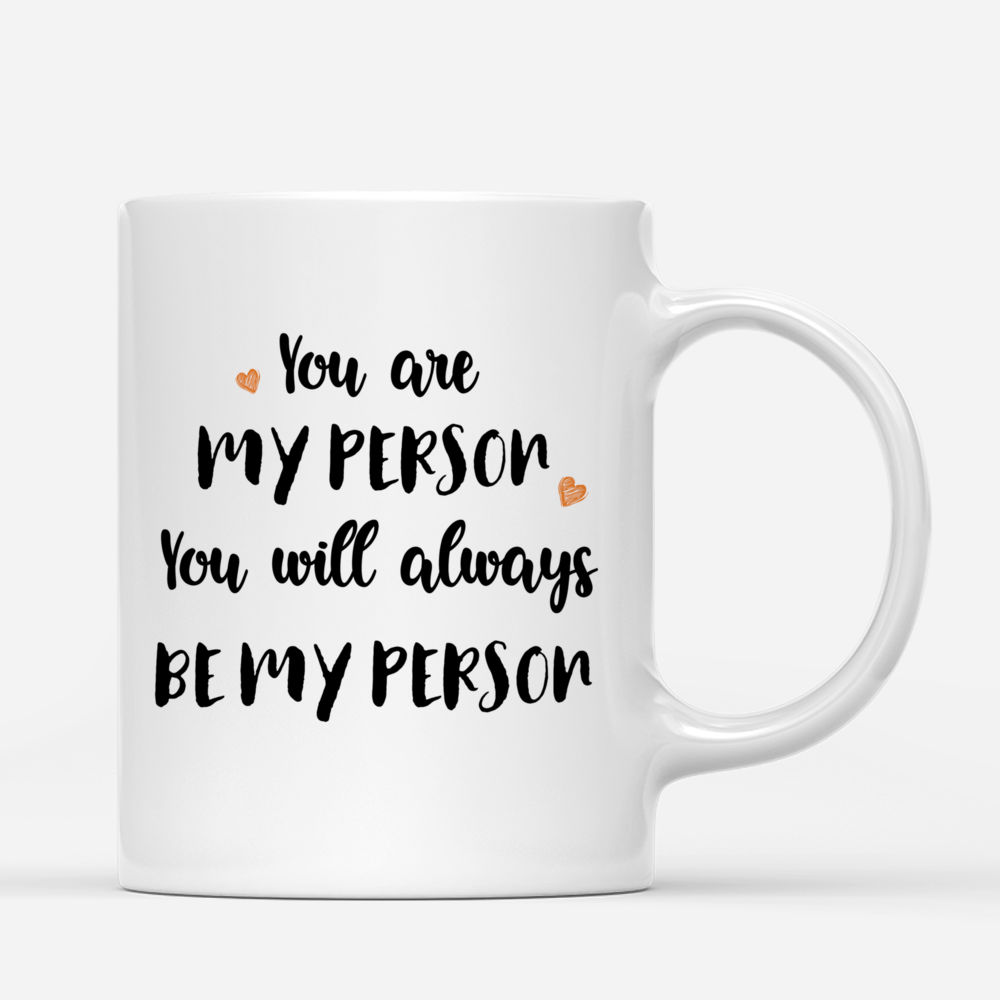 Personalized Couple Mug - You're My Person, You'll Always Be My Person