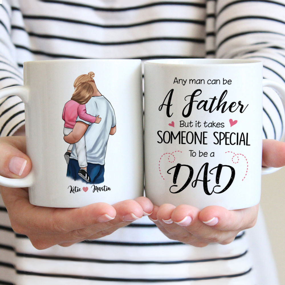 Family - Any man can be a father but it takes someone special to be a ...