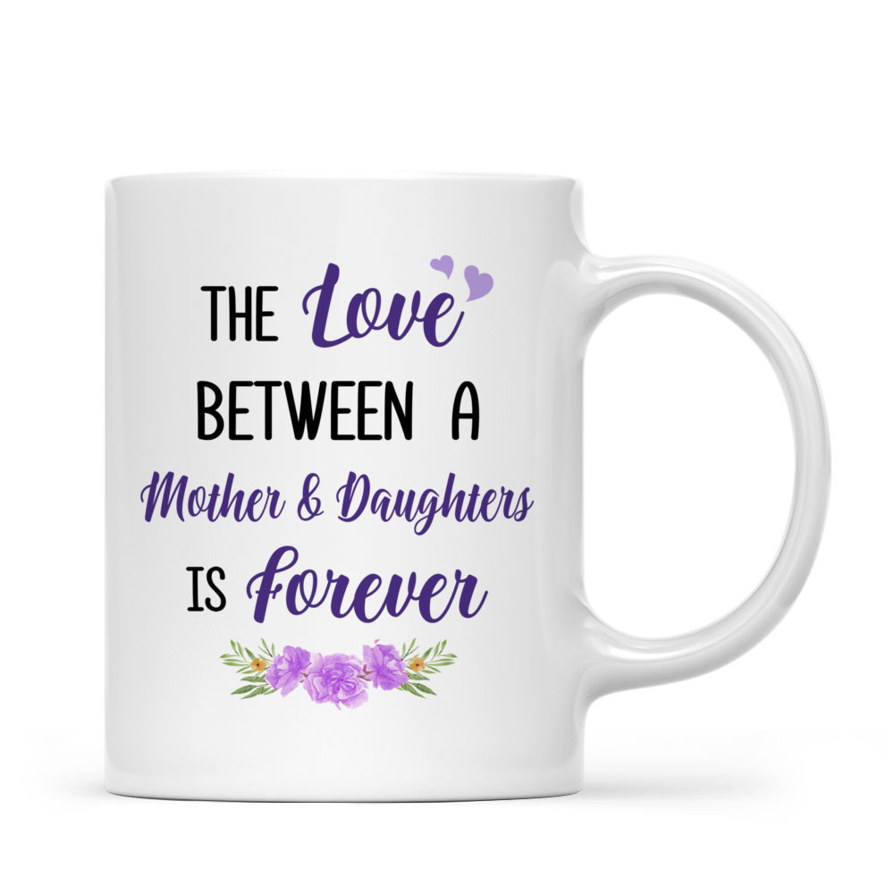 Mother's Day - The love between a mother and daughters is forever - Personalized Mug