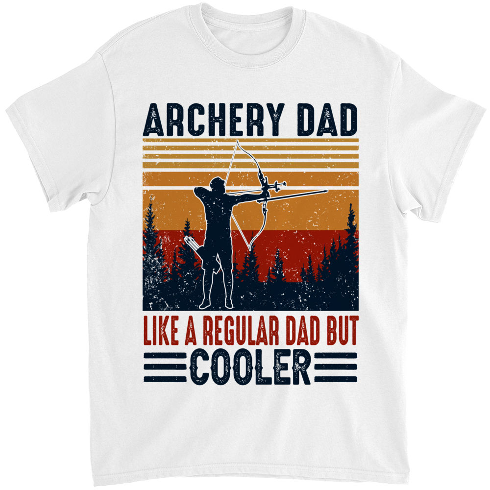Father's Day 2023 - Archery Dad Like A Regular Dad But Cooler Shirt ...