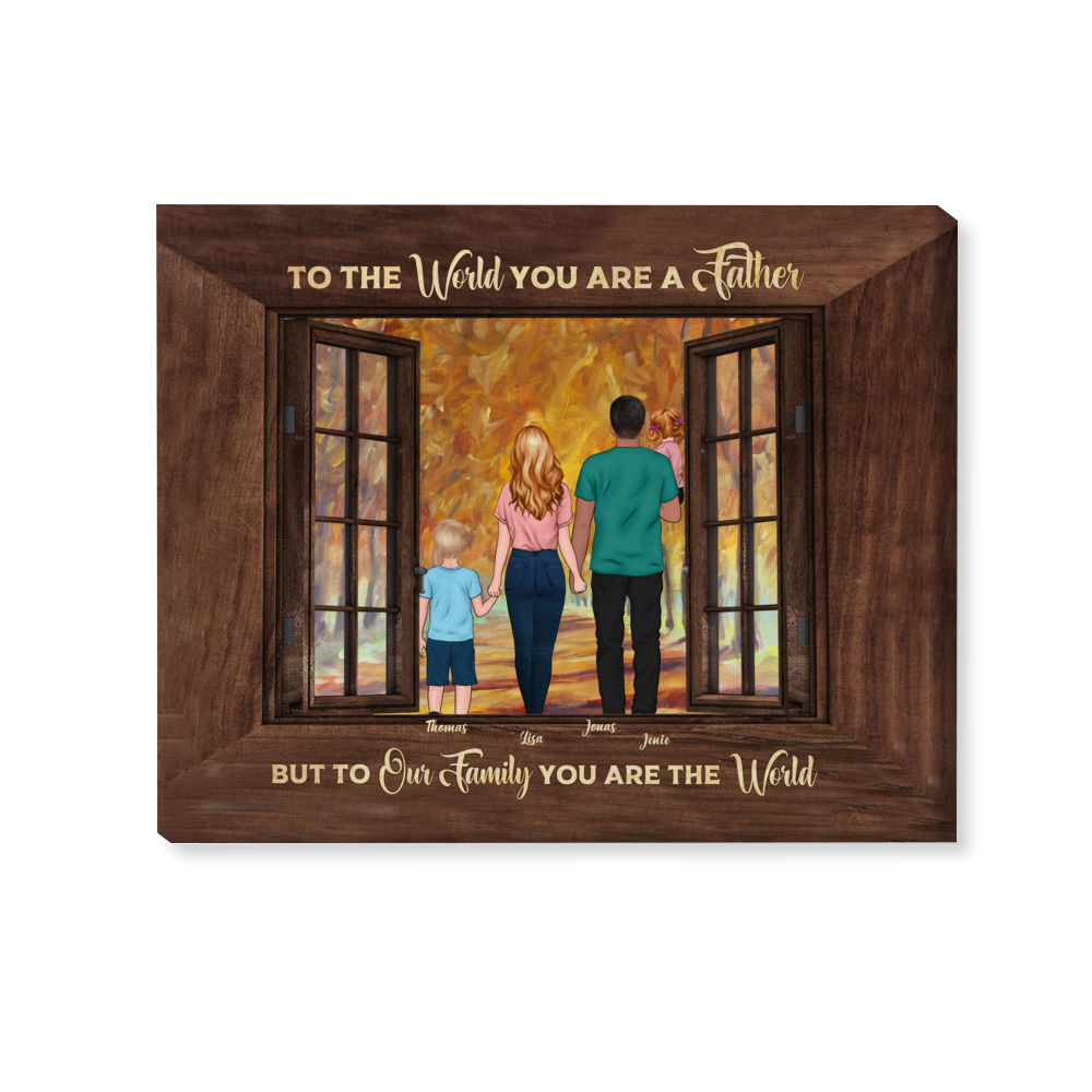 Father's Day Gift - Father/Family - To the world you are a father but ...
