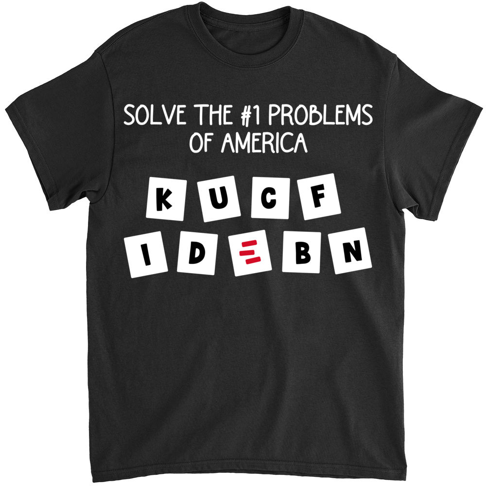 Trending Shirt - Solve The #1 Problems Of America - Limited Edition - Shirt