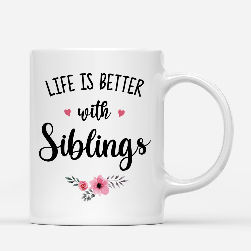 Up to 9 Kids - Life Is Better With Siblings - Personalized Mug