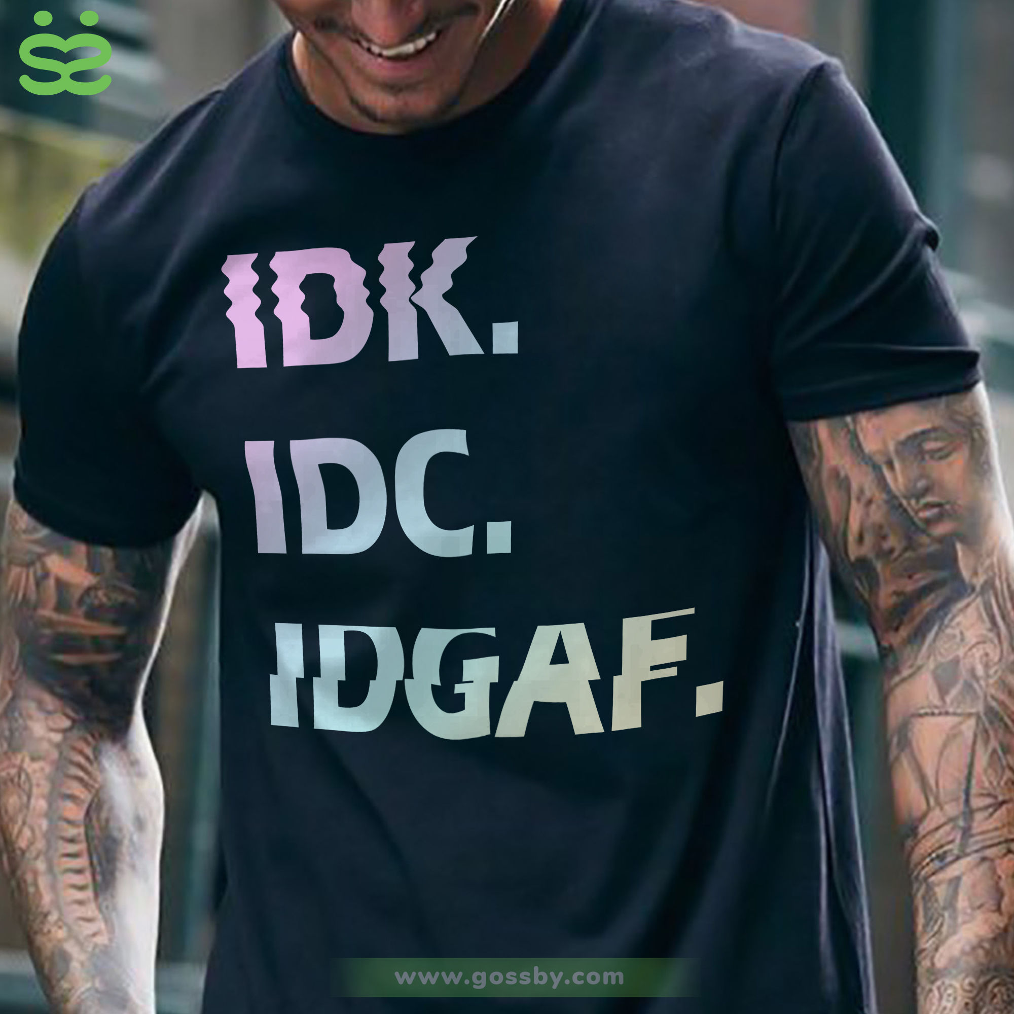 Shirt - IDK IDC IDGAF - Shirt