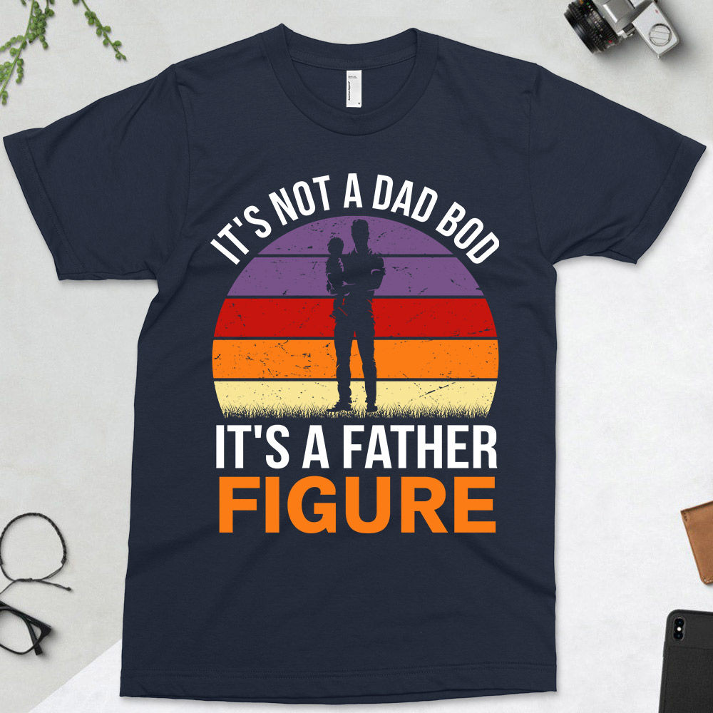 Father's Day Shirt - It's A Father Figure Shirt Father's Day Shirt Gift ...