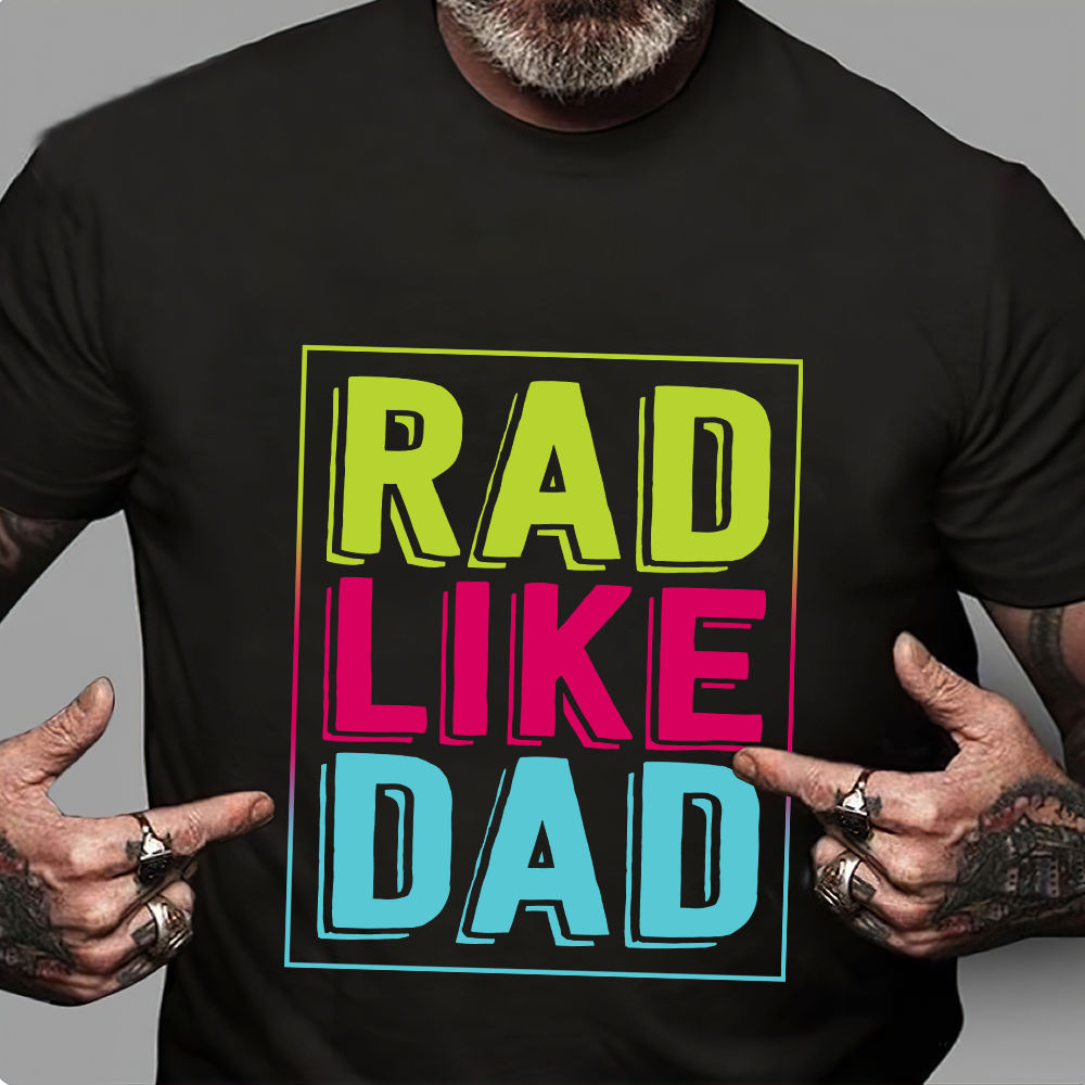 Father's day shirt - Rad Like Dad Shirt, Dad Jokes shirt, Best Dad Ever ...