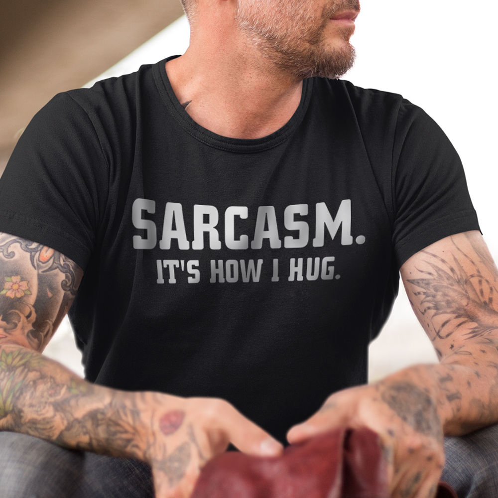 Funny Shirt - Sarcasm . It's How I Hug - Gifts For Men, Dad, Birthday ...