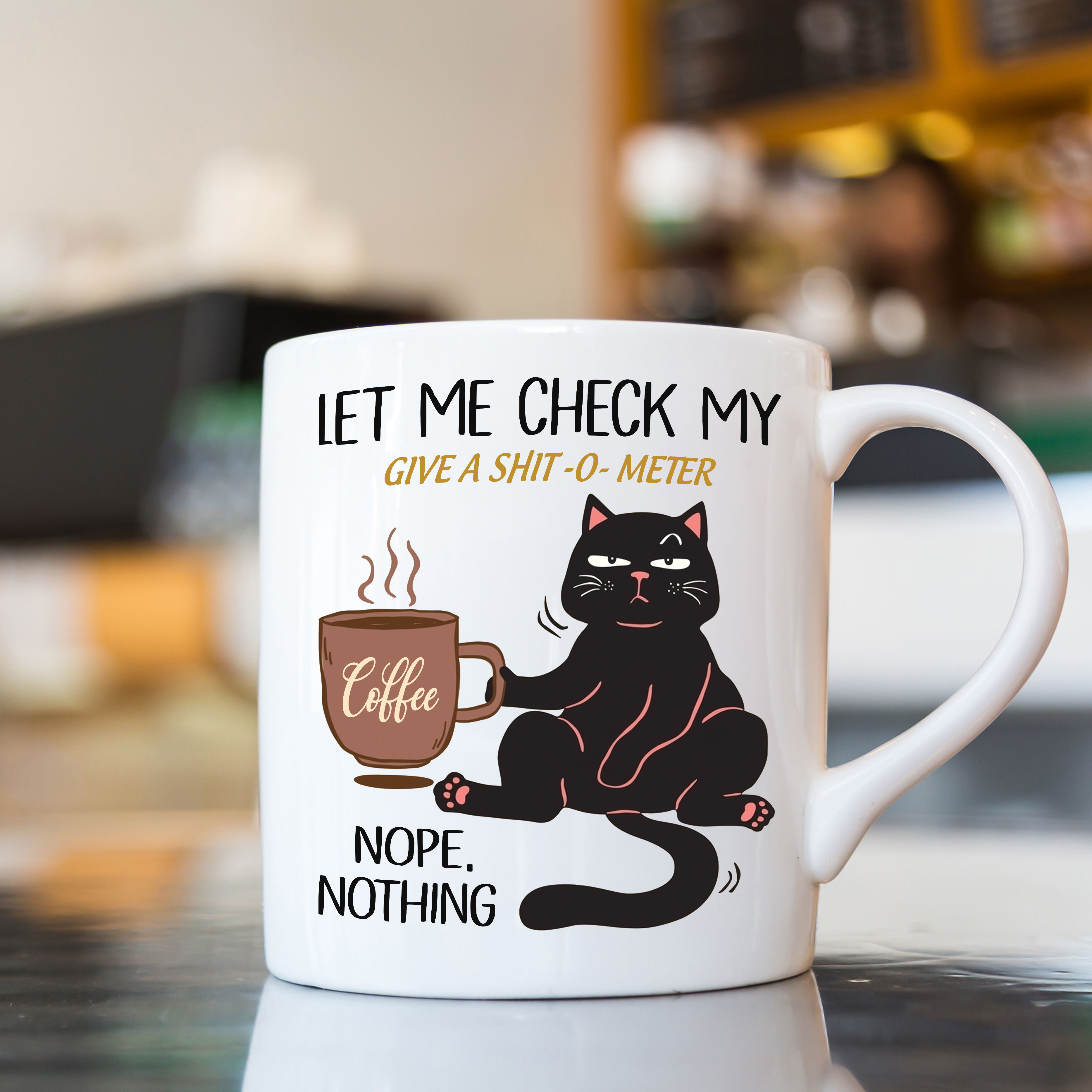 Cat Mug - Let me check my Give-o-shit meter Nope, nothing mug, funny ...