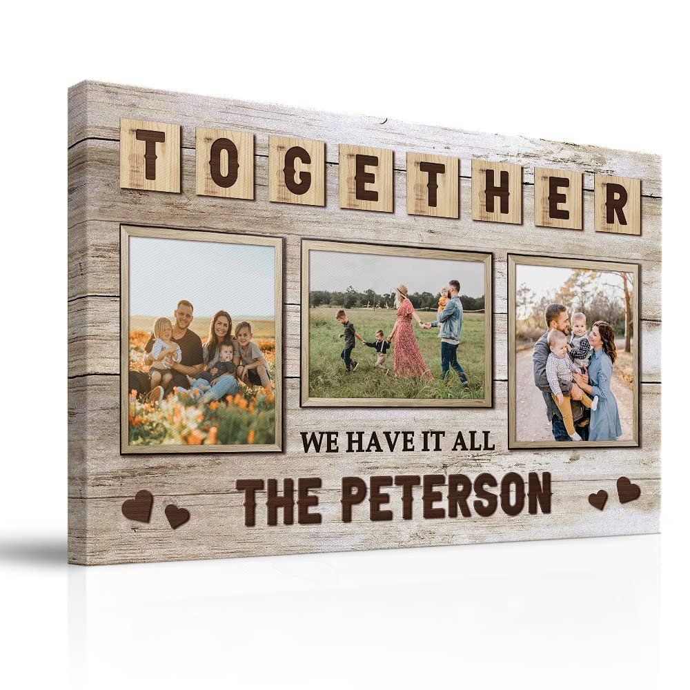 Photo Canvas - TOGETHER WE HAVE IT ALL - Family Gifts, Gifts For Dad ...