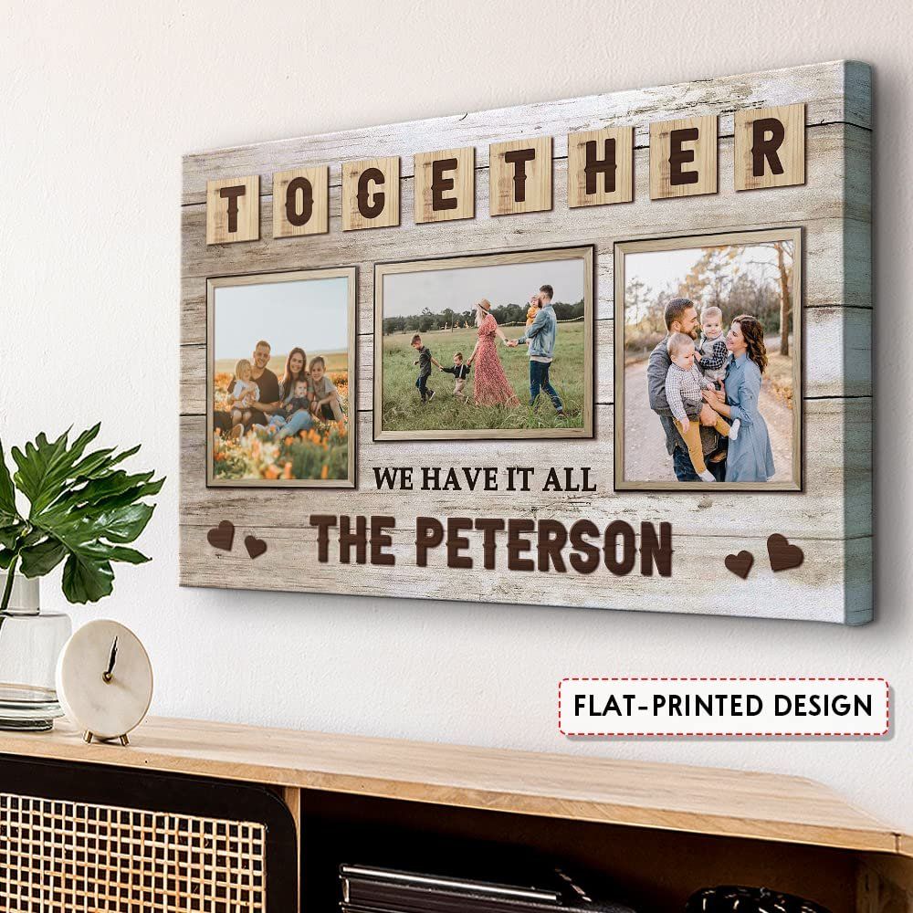 Photo Canvas - TOGETHER WE HAVE IT ALL - Family Gifts, Gifts For Dad ...