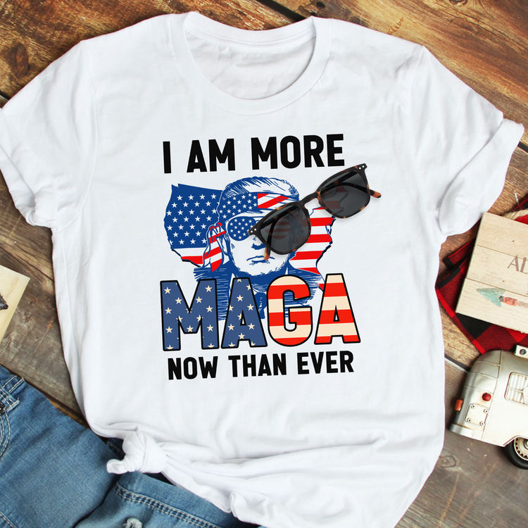 Trending Shirt - I Am More MAGA Now Than Ever - Shirt