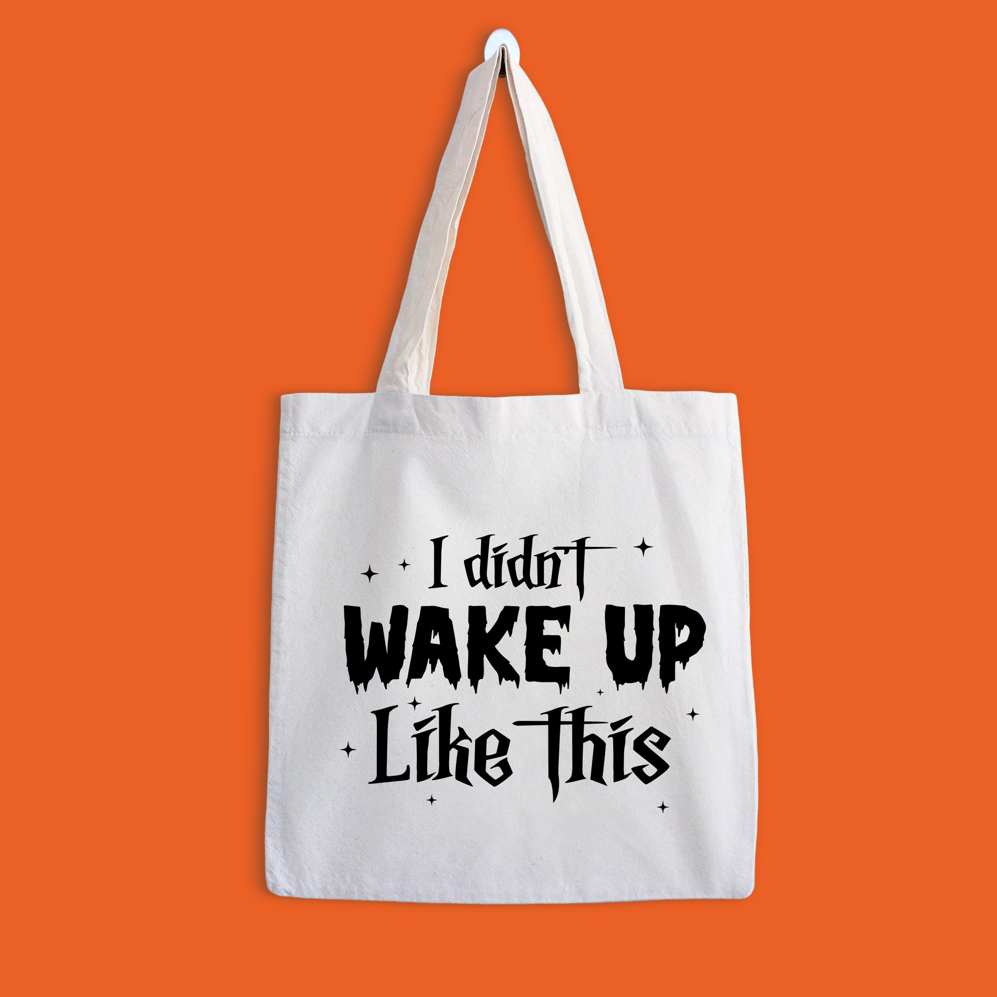 Non Personalized Tote Bag - I didn’t wake up like this - Bag