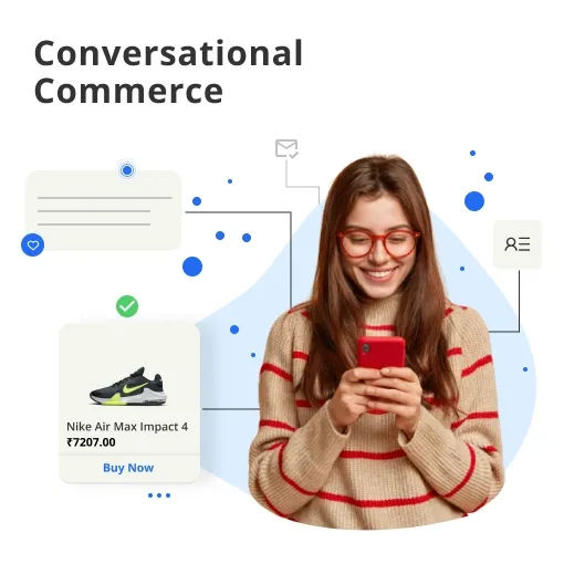 Conversational Commerce: Benefits and Best Practices Conversational Commerce: Benefits and Best Practices