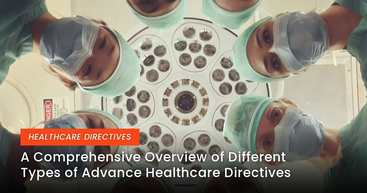 Exploring Types of Advance Healthcare Directives