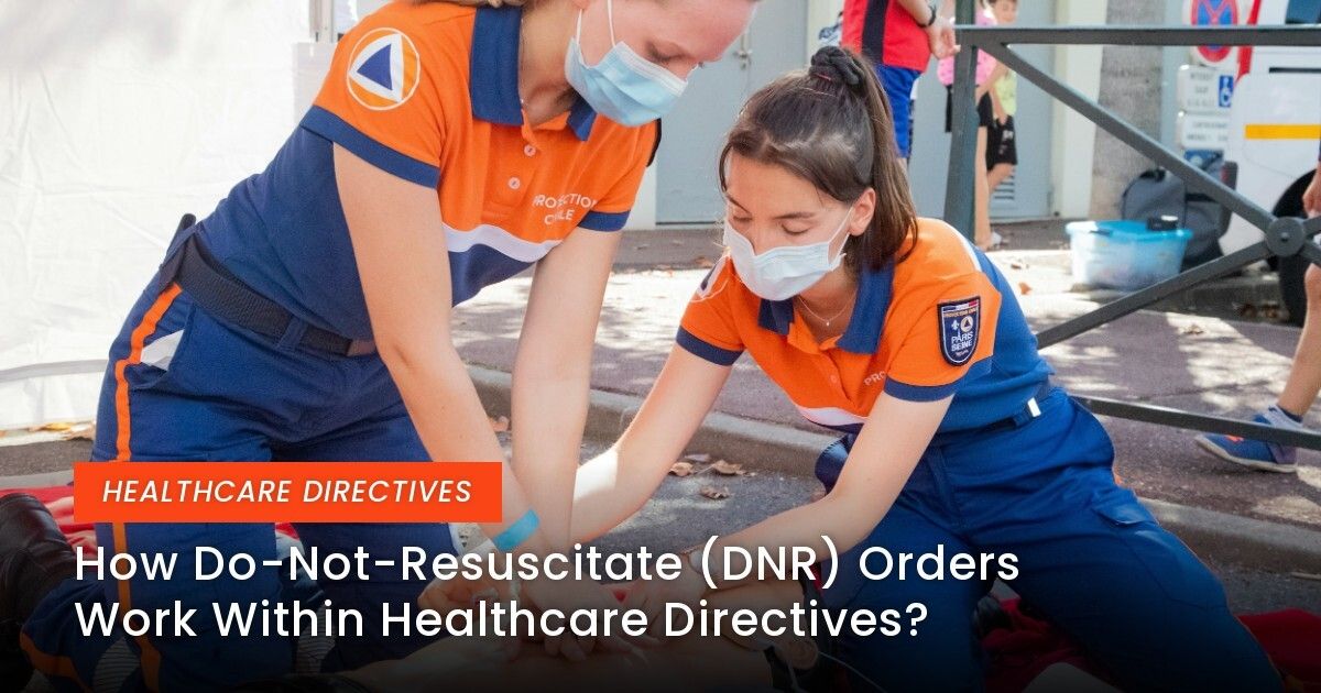 Understanding DNR Orders in Healthcare Directives