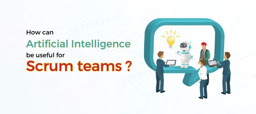 Learn how AI can be useful for Scrum teams | Tips and Tools that can ... Learn how AI can be useful for Scrum teams | Tips and Tools that can ...