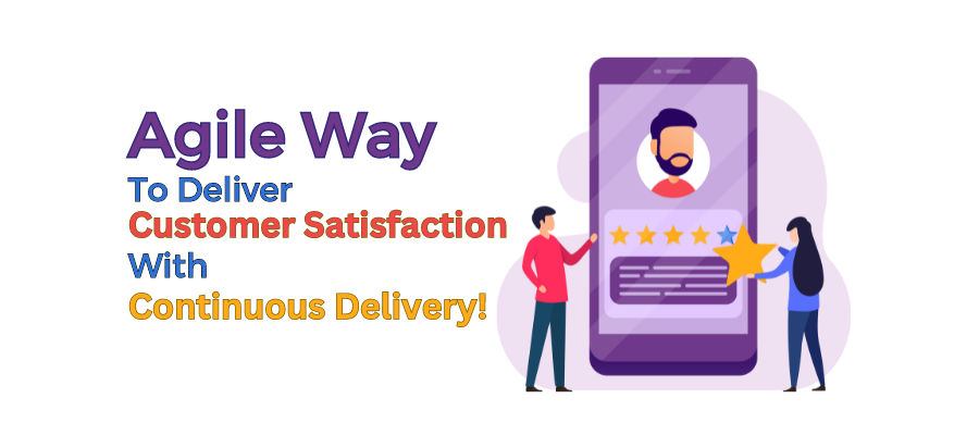 Agile Principles Series (Part 1): Enhancing Customer Satisfaction ... Agile Principles Series (Part 1): Enhancing Customer Satisfaction ...