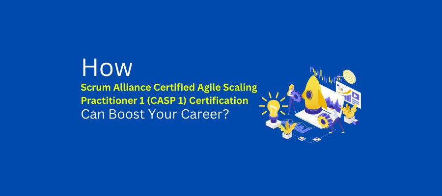 How Scrum Alliance Certified Agile Scaling Practitioner 1 (CASP 1 ... How Scrum Alliance Certified Agile Scaling Practitioner 1 (CASP 1 ...