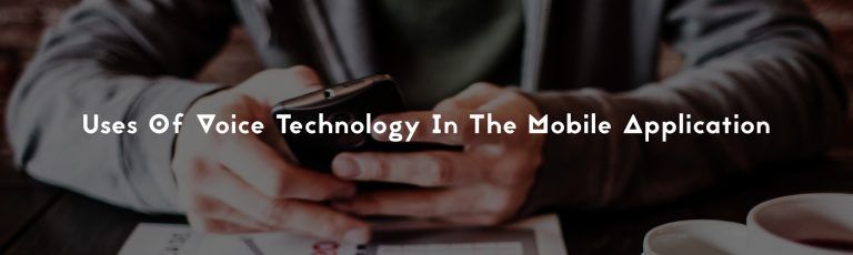 The Future of Voice Technology Relies on Mobile App Development - Blog