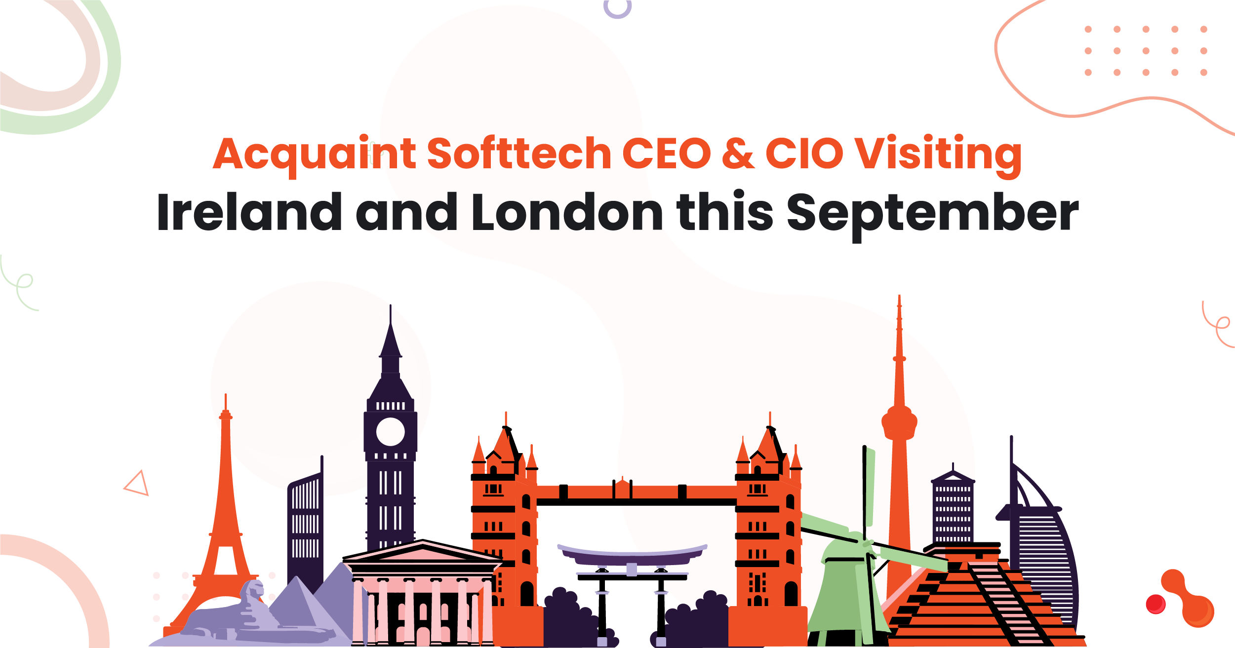 Acquaint Softtech CEO & CIO Visiting Ireland & London | September 2025