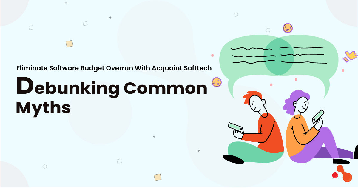 Eliminate Software Budget Overrun - Ignore Common Myths