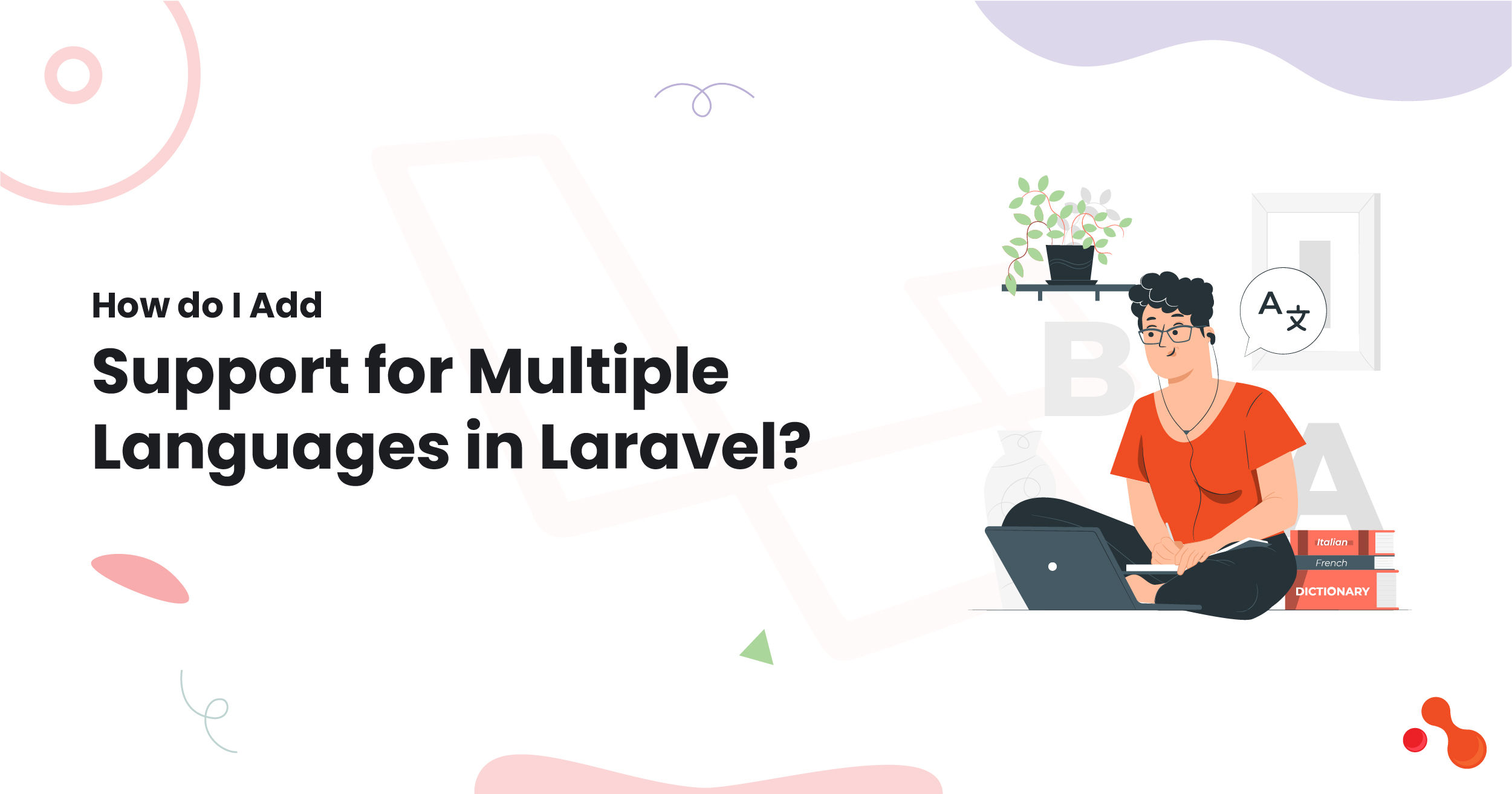A Guide To Adding Multi-Language Support in Laravel