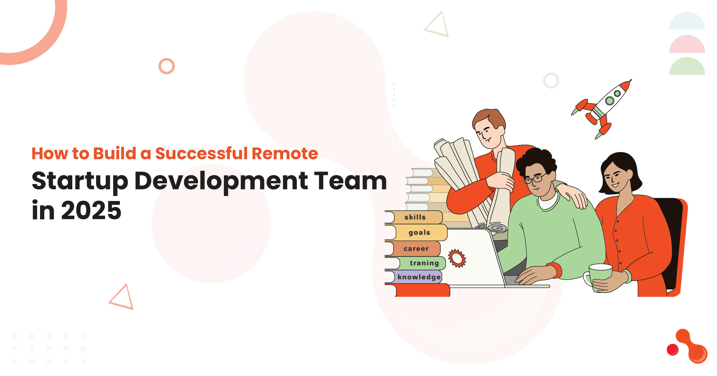 How to Build a Successful Remote Development Team?